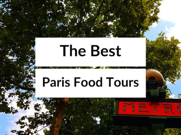 Best Paris Food Tours for Gourmets - Paris Food Guide - Travel Blog